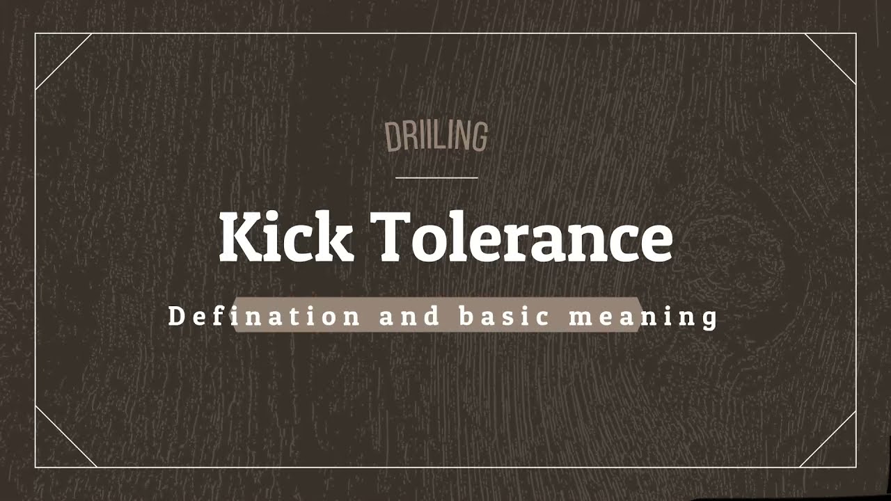 5- Kick Tolerance Definition