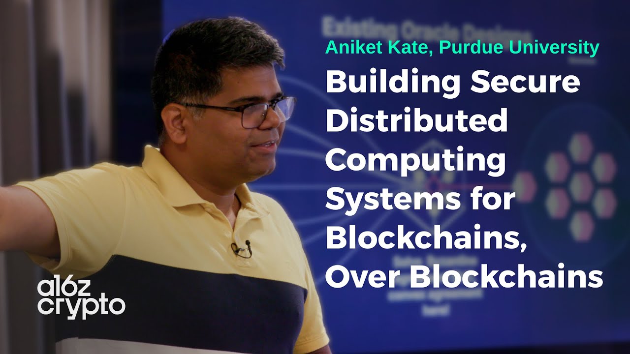 Building Secure Distributed Computing Systems for Blockchains, Over Blockchains with Aniket Kate