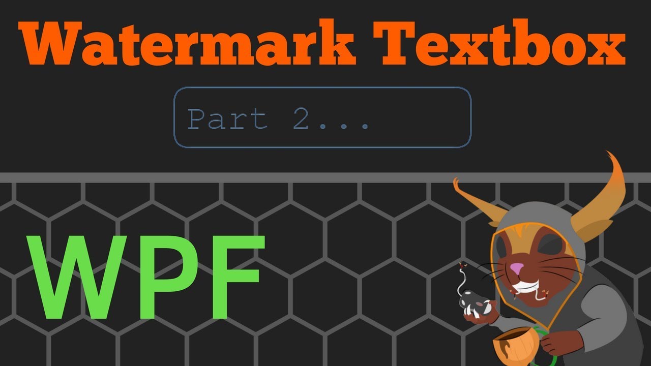 XAML WPF - Watermark/Placeholder Textbox Part 2