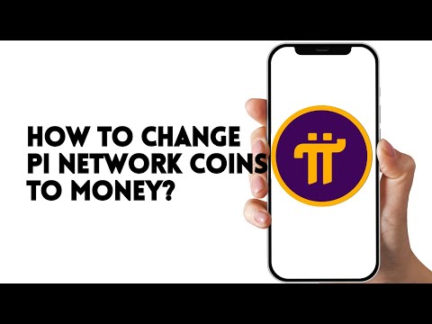 HOW TO CHANGE PI NETWORK COINS TO MONEY?