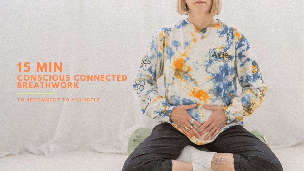 15 Min Conscious Connected Breathwork to Reconnect to Yourself