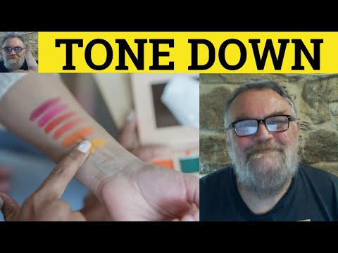 🔵 Tone Down Meaning - Tone Down Examples - Toned Down Definition Phrasal Verbs Tone Down Toned Down