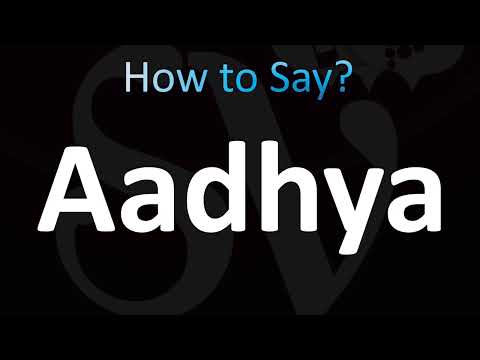 How to Pronounce Aadhya (CORRECTLY!)
