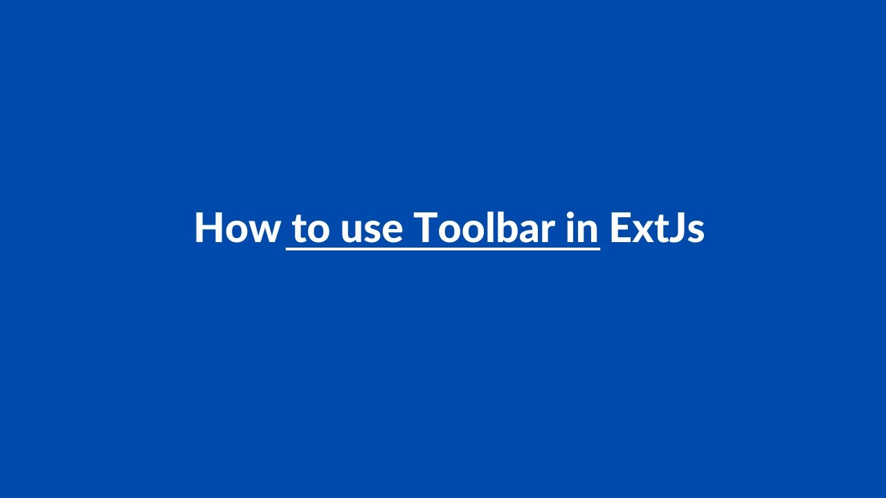 (#9) How to use Toolbar in ExtJs
