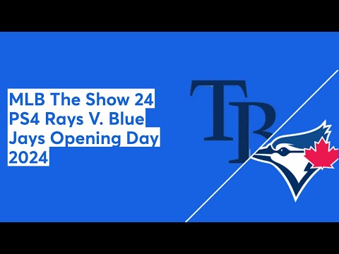 MLB the Show 24 PS4 Rays V. Blue Jays Opening Day 2024