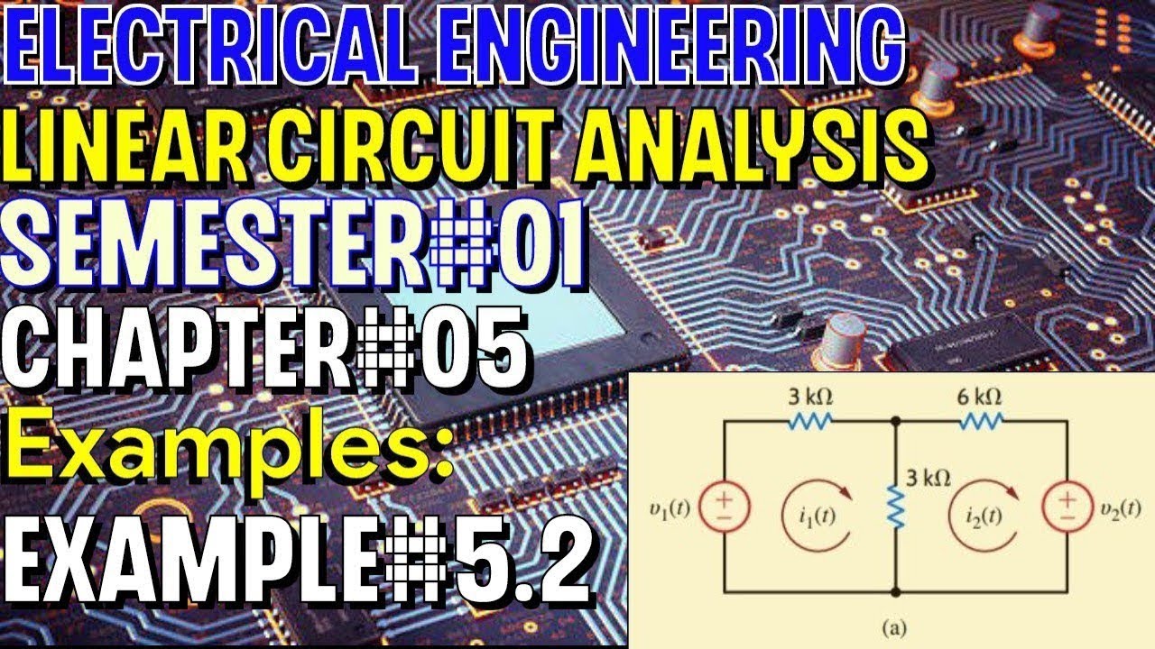 Linear Circuit Analysis | Chapter#05 | Example#5.2 | Basic Engineering Circuit Analysis