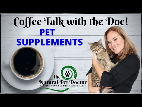 How to Pick the Best Supplements for Your Pet with The Natural Pet Doctor