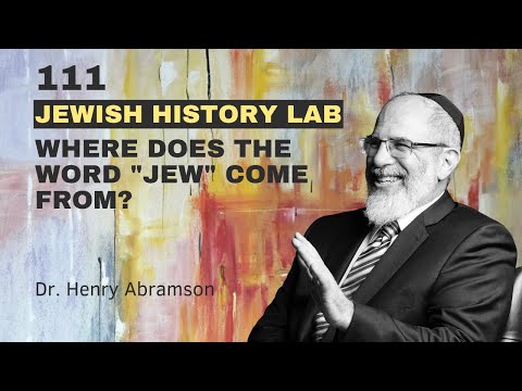 111. Where do the words "Jew" and "Israel" come from? (Jewish History Lab)