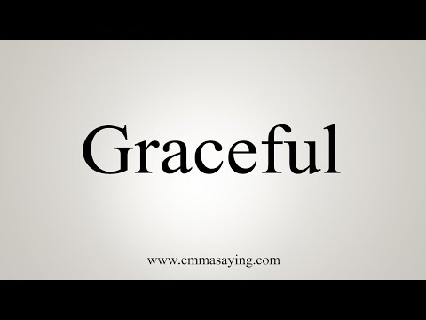 How To Say Graceful