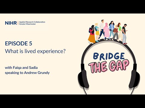 Bridge The Gap Episode 5: What is lived experience?