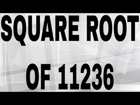 SQUARE ROOT OF 11236
