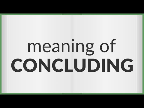 Concluding | meaning of Concluding