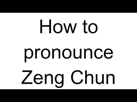 How to Pronounce Zeng Chun (Chinese)