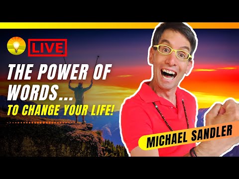 The Power of Words to Change Your Life (POWERFUL!) Law of Attraction | Alchemy | Michael Sandler