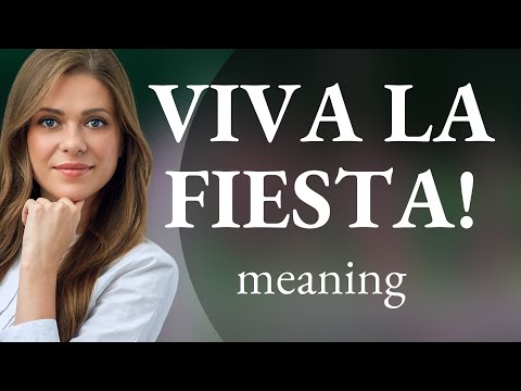 Exploring the Phrase "Viva la Fiesta!" in English