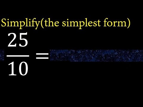 Simplify 25/10 and reduce to the simplest form