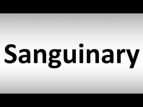 How to Pronounce Sanguinary