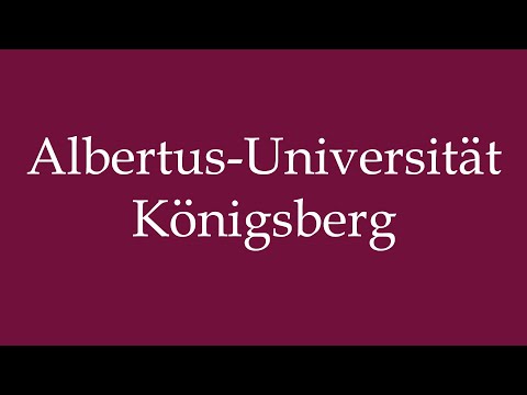 How to Pronounce ''Albertus-Universität Königsberg'' Correctly in German