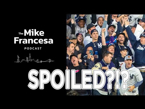 Francesa Defends 'Spoiled' Yankees Fans