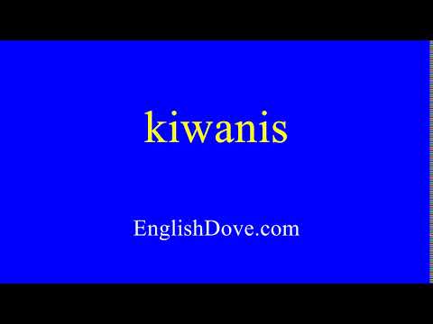 How to pronounce kiwanis in American English.