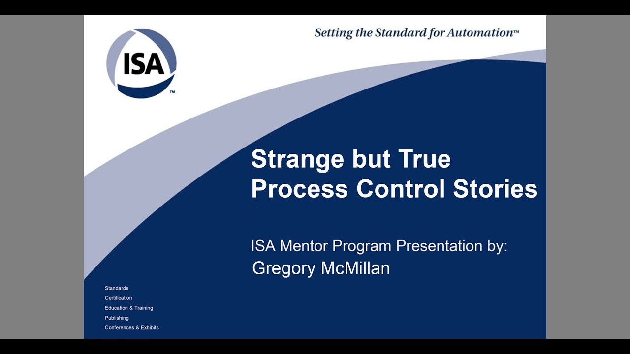 Strange but True Process Control Stories - ISA Mentor Program