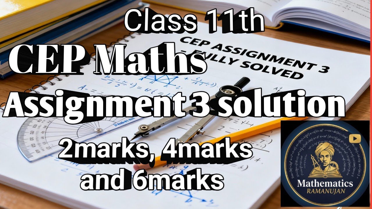 Class 11th Maths CEP Assignment 3 full solved 2marks 4marks 6marks MATHS CEP Assignment 3 solution 