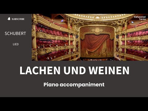 Lachen und weinen, Schubert, Piano accompaniment