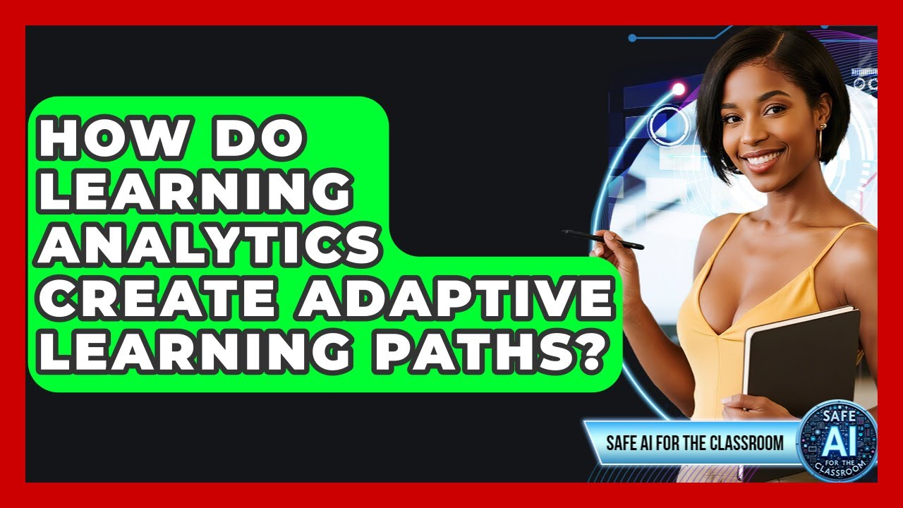 How Do Learning Analytics Create Adaptive Learning Paths? - Safe AI for The Classroom
