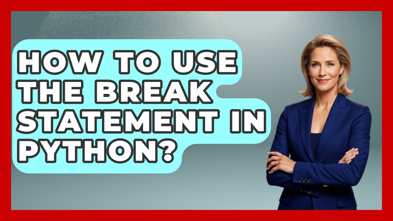 How To Use The Break Statement In Python? - Python Code School