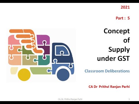 Concept of Supply under GST Part 5