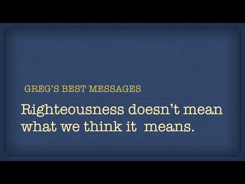 Righteousness Doesn't Mean What We Think It Means
