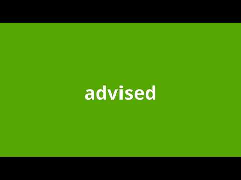 what is the meaning of advised.