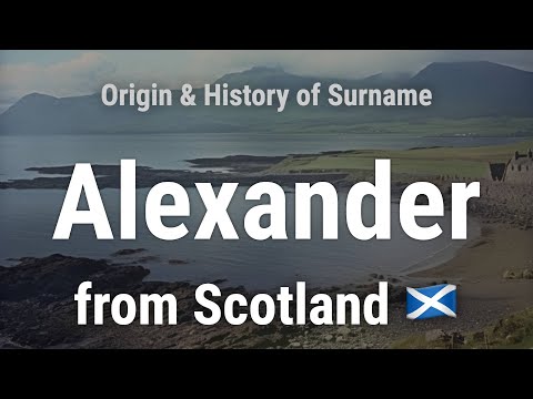 Alexander from Scotland 🏴 - Meaning, Origin, History & Migration Routes of Surname
