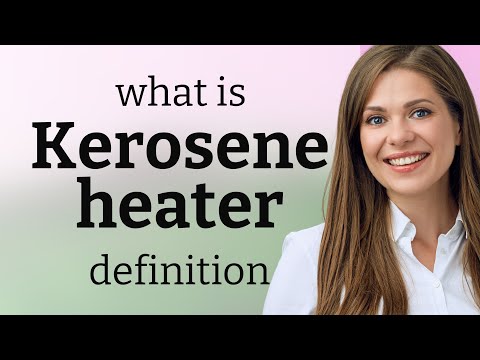 Kerosene heater — KEROSENE HEATER definition