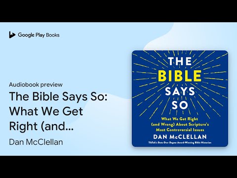 The Bible Says So: What We Get Right (and… by Dan McClellan · Audiobook preview