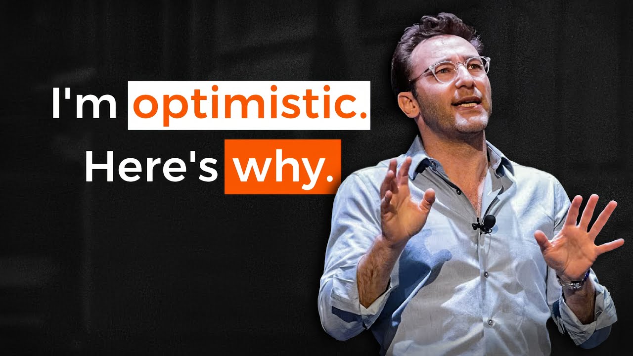 What Keeps Me OPTIMISTIC About the Future | Simon Sinek