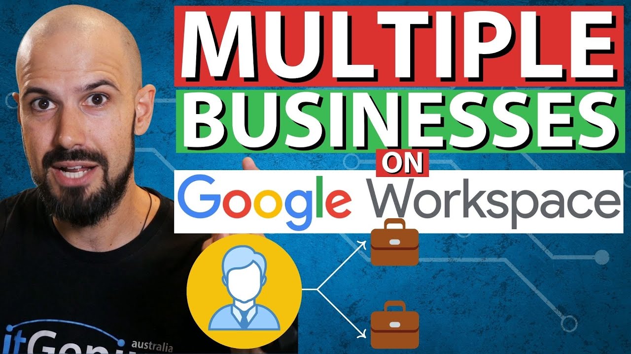 Manage Multiple Businesses with One User Account in Google Workspace