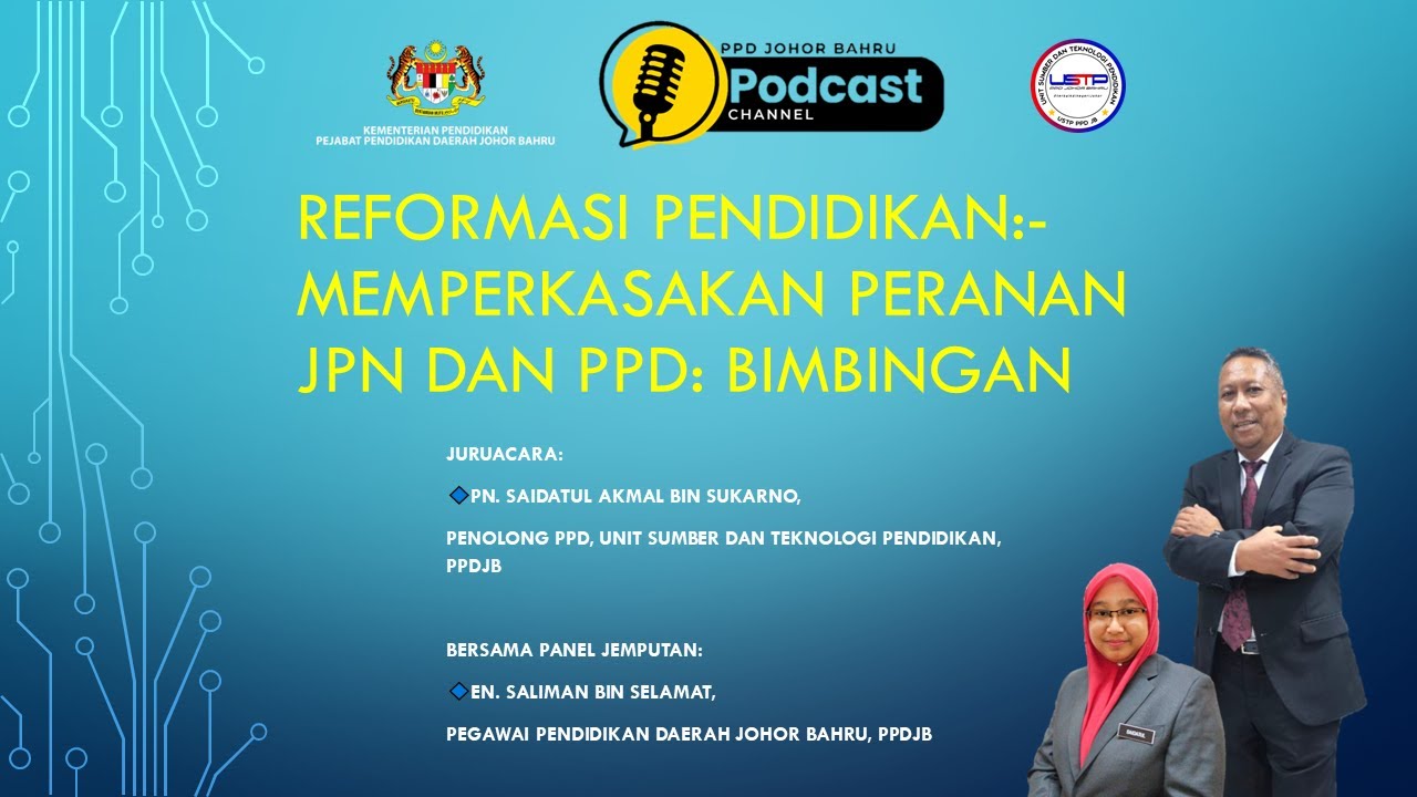 Reformasi Pendidikan:- Memperkasakan peranan JPN dan PPD: Bimbingan (Siri 3-Akhir)
