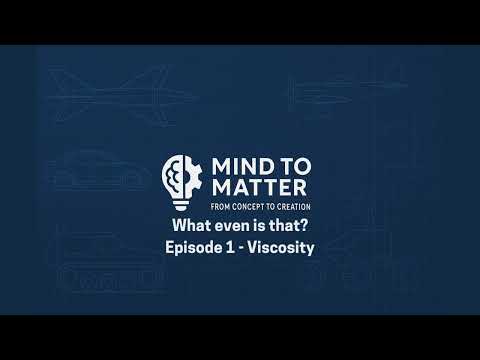 What Is Viscosity? | Mind to Matter: What Even Is That? Ep. 1