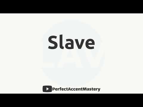 How to Pronounce SLAVE | IPL | Definition | Perfect Accent Mastery