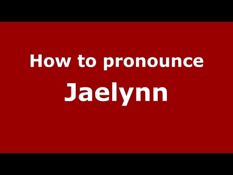 How to pronounce Jaelynn (American English/US) - PronounceNames.com