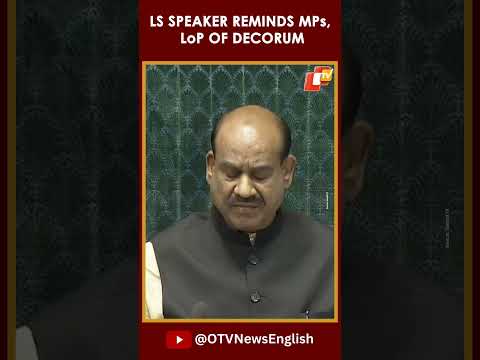 Lok Sabha Speaker Urges MPs, LoP To Uphold Decorum & House Sanctity I OTV News English