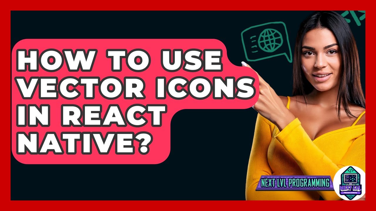 How To Use Vector Icons In React Native? - Next LVL Programming