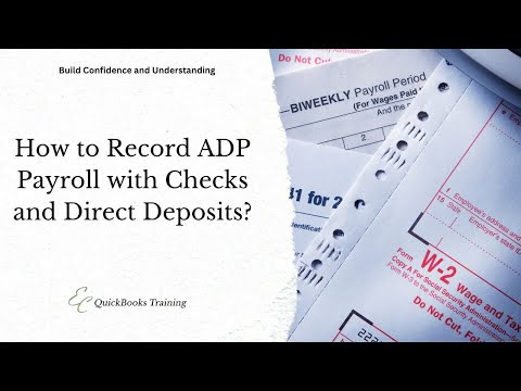 How to Record ADP Payroll when there are Checks and Direct Deposits.