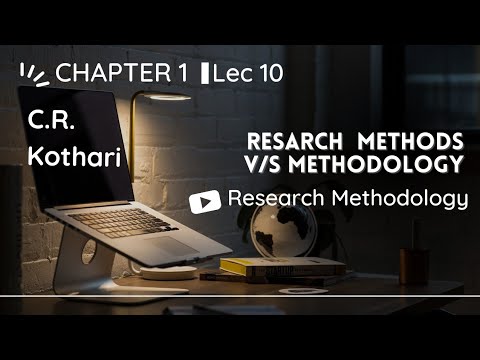Lec 10 | Research Methods V/s Methodology | Research Methodology by C R Kothari #researchmethodology