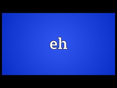Eh Meaning