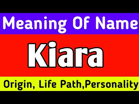 Meaning Of Name Kiara | Origin, Life Path, Personality | Kiara Name Meaning In English | Baby Names