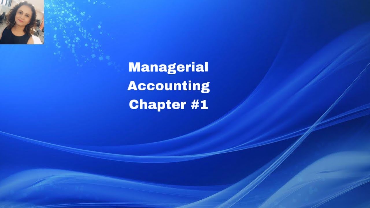 Chapter #1  Managerial Accounting& Business Environment