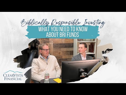BIBLICALLY RESPONSIBLE INVESTING | What you need to know about BRI funds