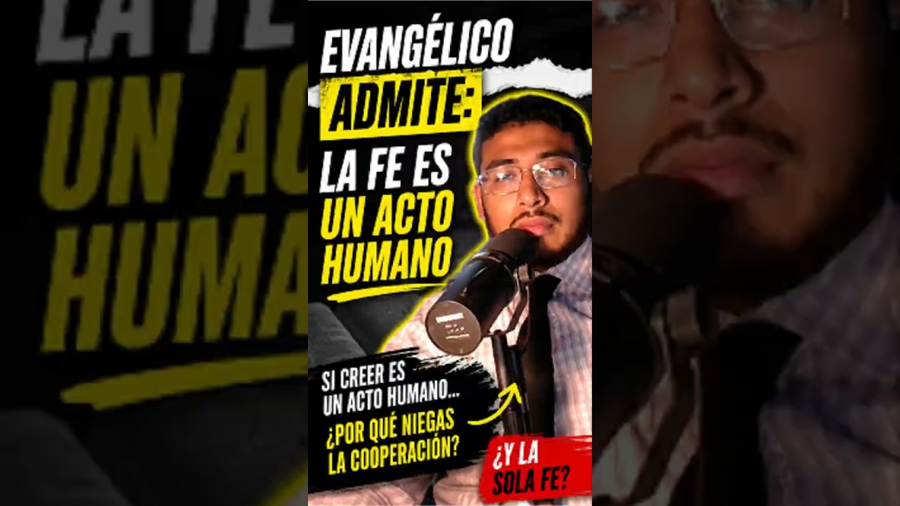 Evangélico admite: la fe es un acto humano